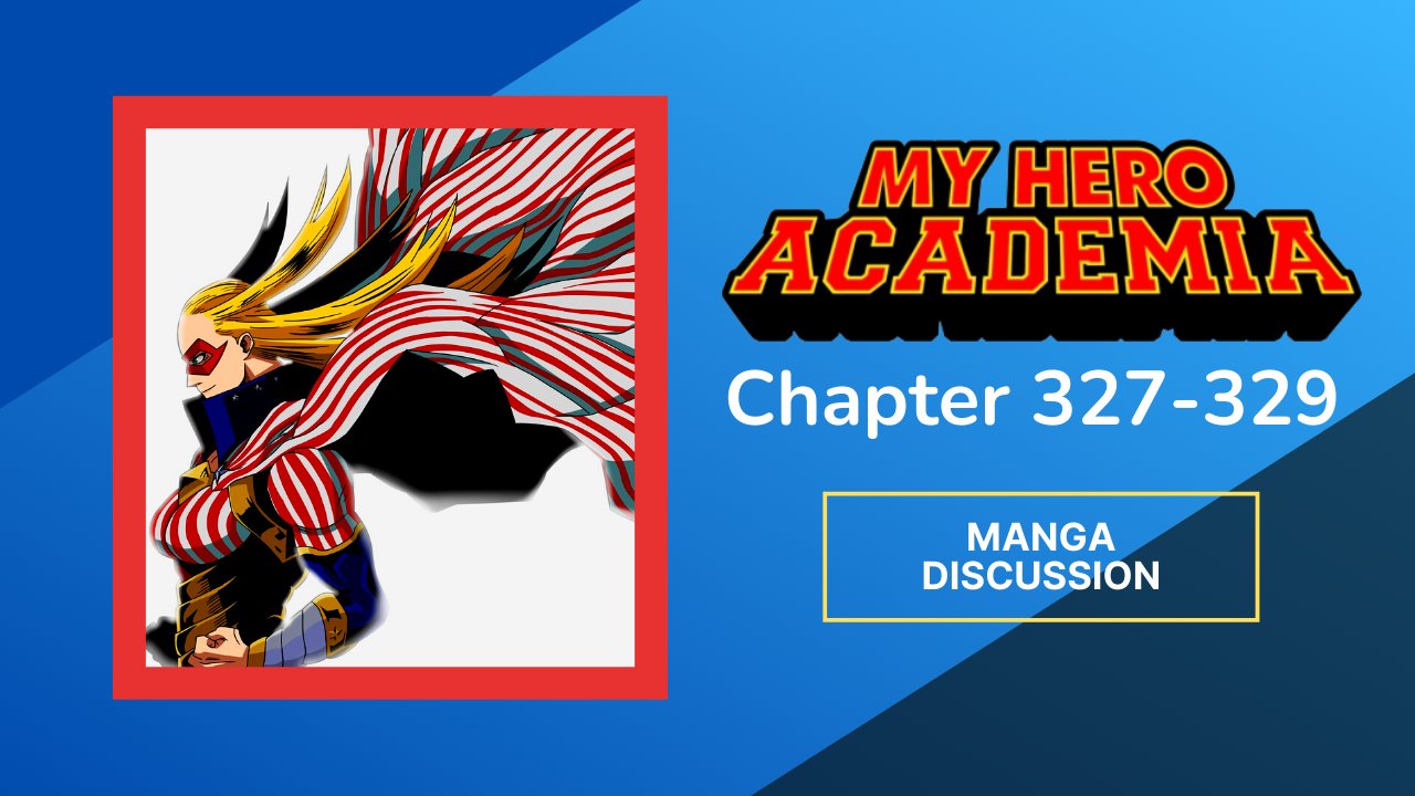 My Hero Academia Manga Discussion: Chapter 327-329 - The Amateur Otaku ...
